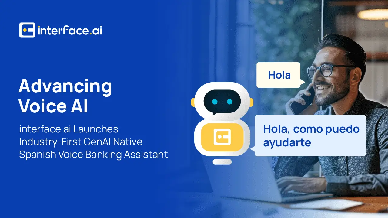 interface.ai Unveils Industry-First Spanish GenAI Voice Assistant interface.ai Unveils Industry-First Spanish GenAI Voice Assistant